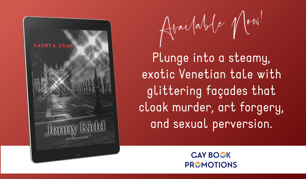 Excerpt from queer steamy, exotic Venetian tale Jenny Kidd by Laury A. Egan – Paper Phoenix ink